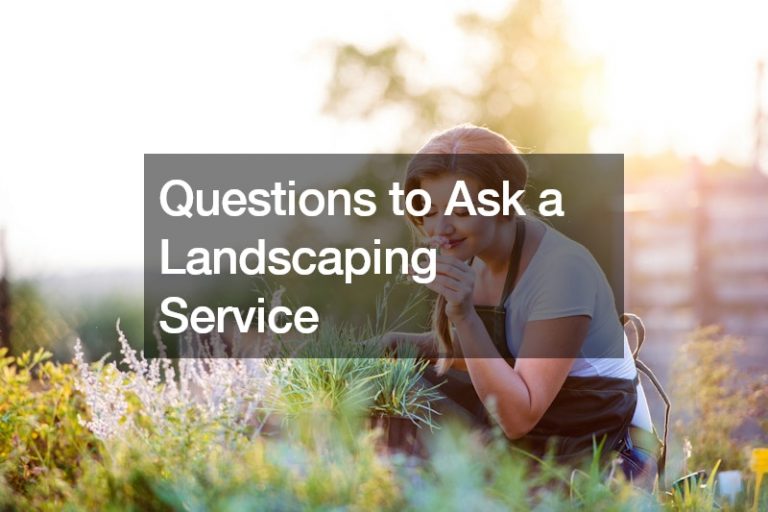 Questions to Ask a Landscaping Service - Landscape Design and Tree ...