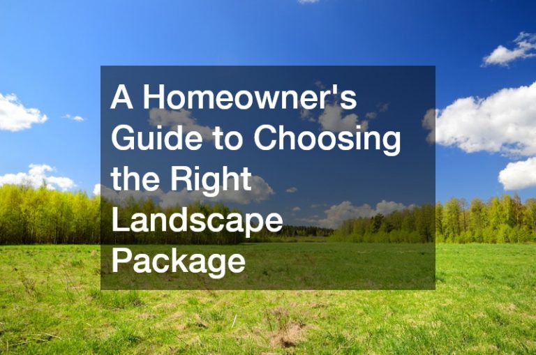 A Homeowners Guide to Choosing the Right Landscape Package - Landscape ...